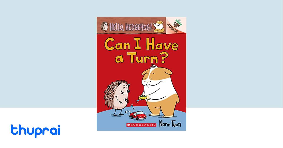 Can I Have a Turn?: An Acorn Book (Hello, Hedgehog! #5) by Norm Feuti ...