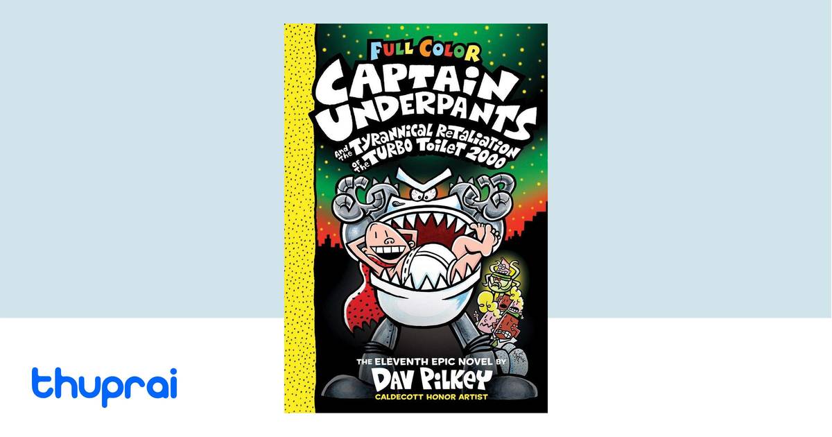 Captain Underpants #11: Captain Underpants and the Tyrannical ...