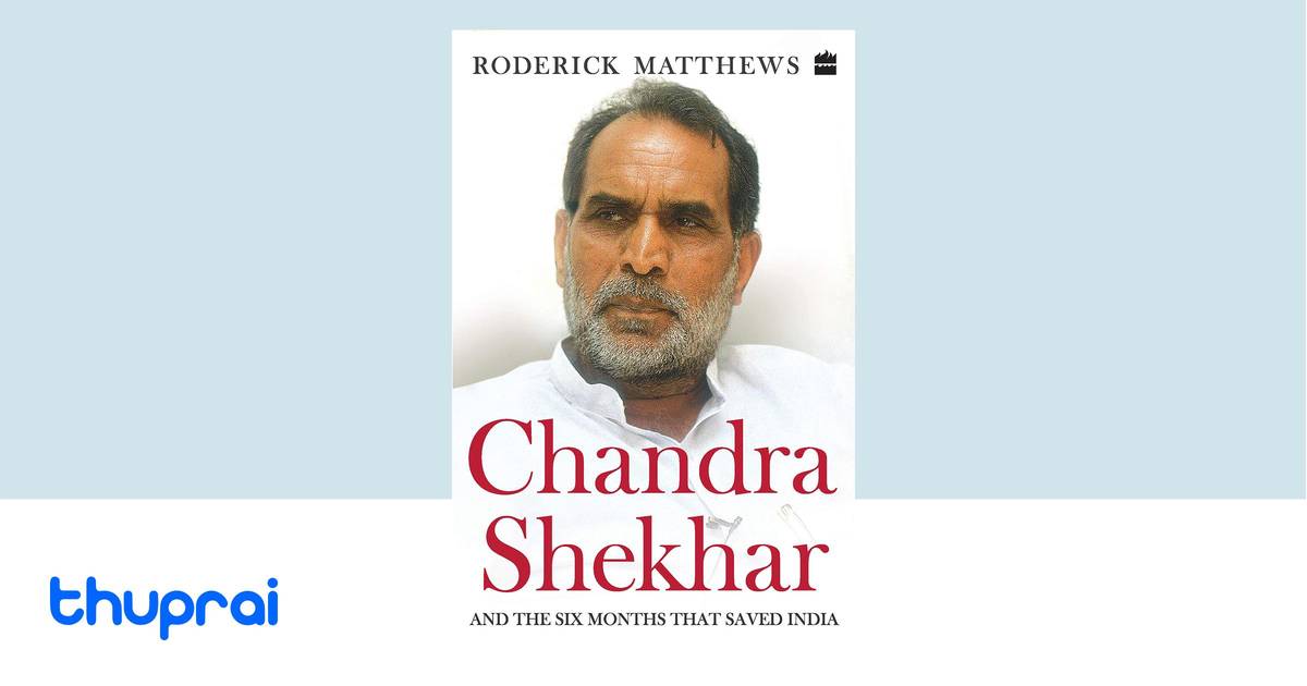 Buy Chandra Shekhar: And the Six Months That Saved India in Nepal | Thuprai