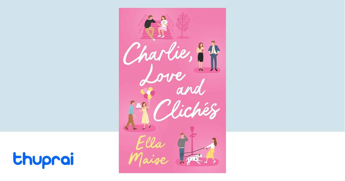 Charlie, Love and Cliches by Maise Ella - Buy in Nepal | Thuprai