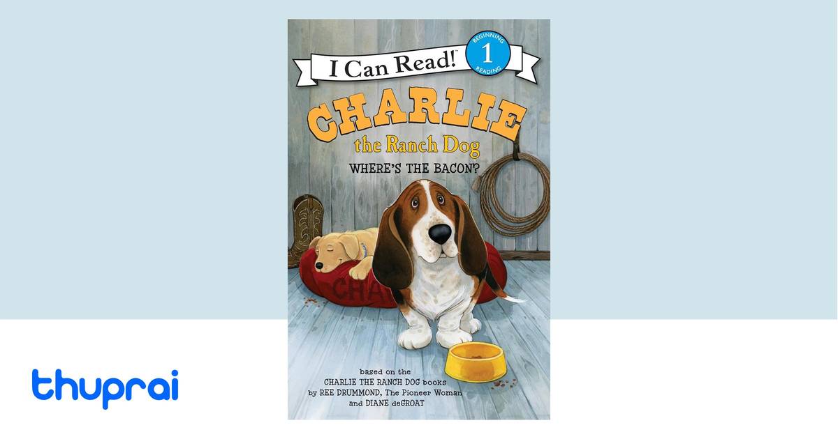 Charlie the Ranch Dog: Where's the Bacon? by Ree Drummond - Buy in ...