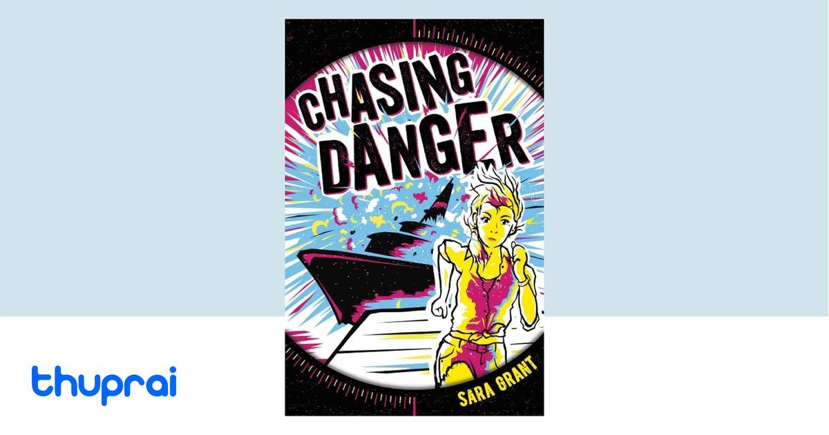 Buy Chasing Danger 1 Chasing Danger in Nepal | Thuprai
