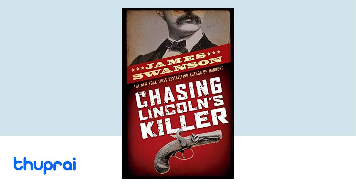 Buy Chasing Lincoln's Killer in Nepal | Thuprai
