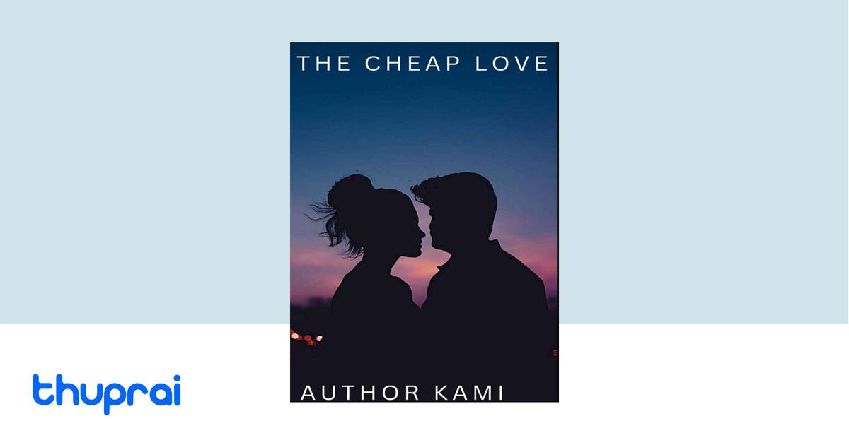 Cheap Love - Sandeep Dhakal | Thuprai