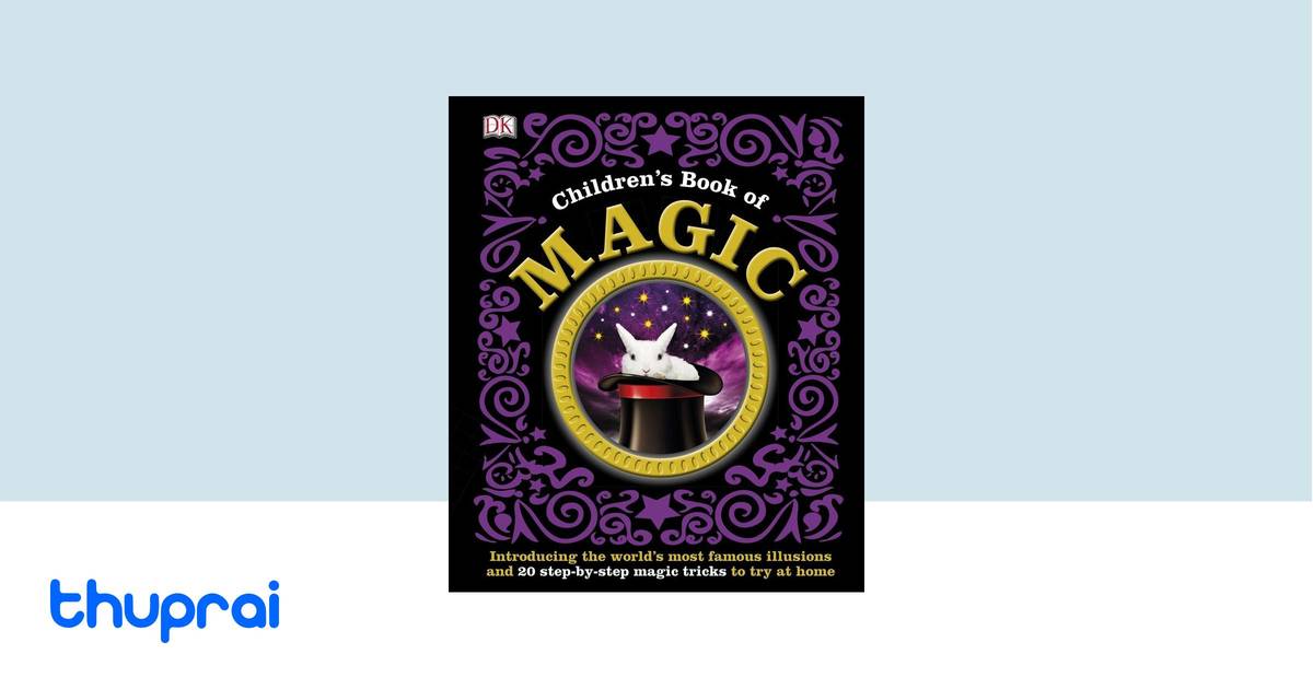 Children's Book of Magic by Anne Hildyard, Rupert Matthews, James ...