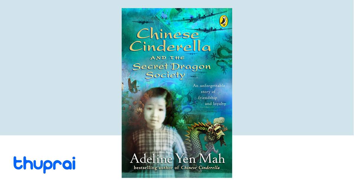 Chinese Cinderella and the Secret Dragon Society by Adeline Yen Mah ...