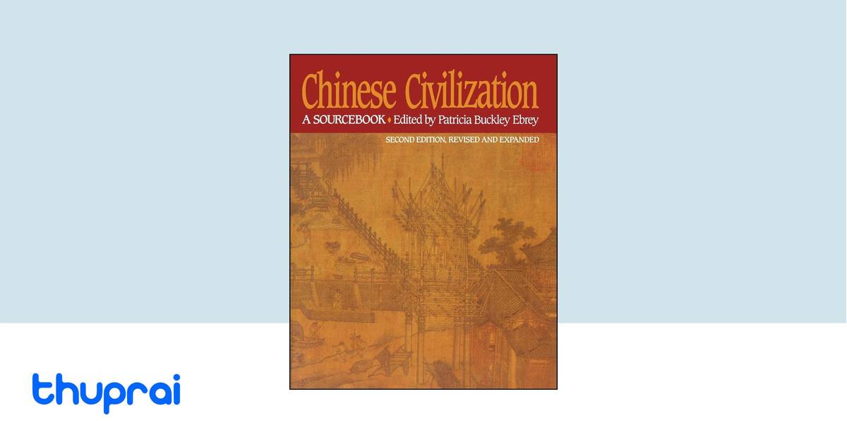 Chinese Civilization: A Sourcebook, 2nd Ed by Patricia Buckley Ebrey ...