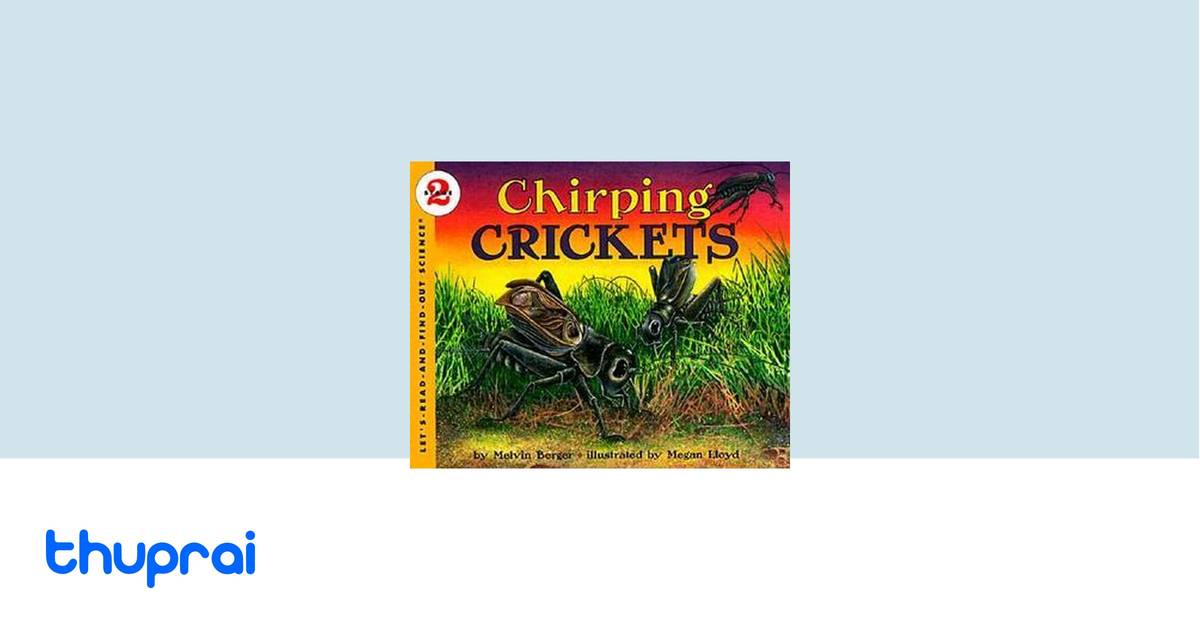 Chirping crickets by Melvin Berger, Megan Lloyd - Buy in Nepal | Thuprai