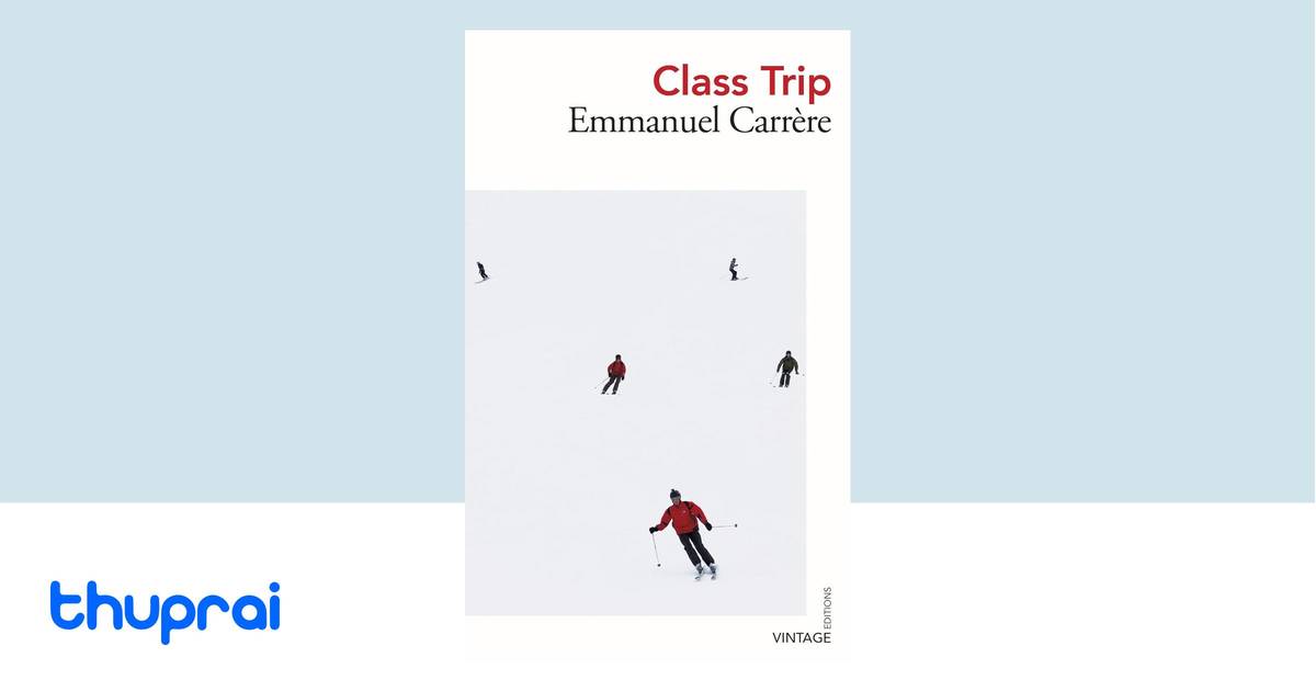 Class Trip by Emmanuel Carrère - Buy in Nepal | Thuprai
