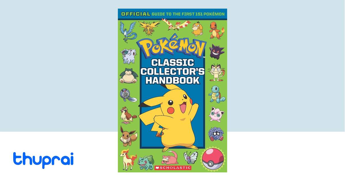 Buy Classic Collector'S Handbook: An Official Guide To The First 151 ...