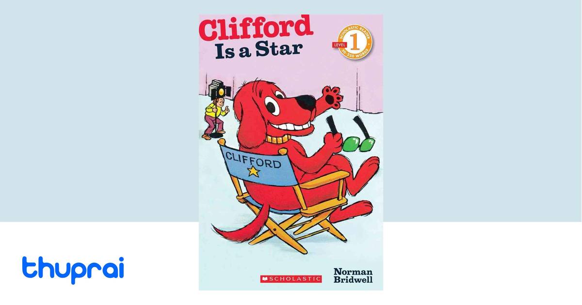 Clifford Is a Star (Scholastic Readers Level 1) by NORMAN. BRIDWELL ...