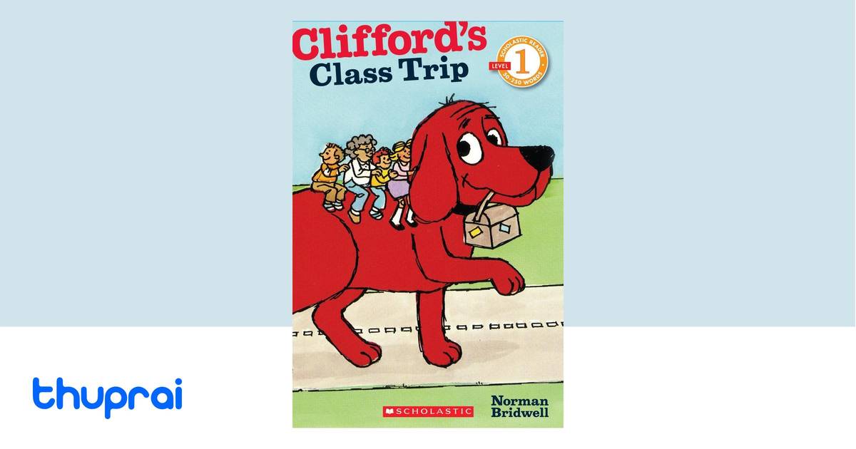 Buy Clifford's Class Trip (Scholastic Reader, Level 1) in Nepal | Thuprai