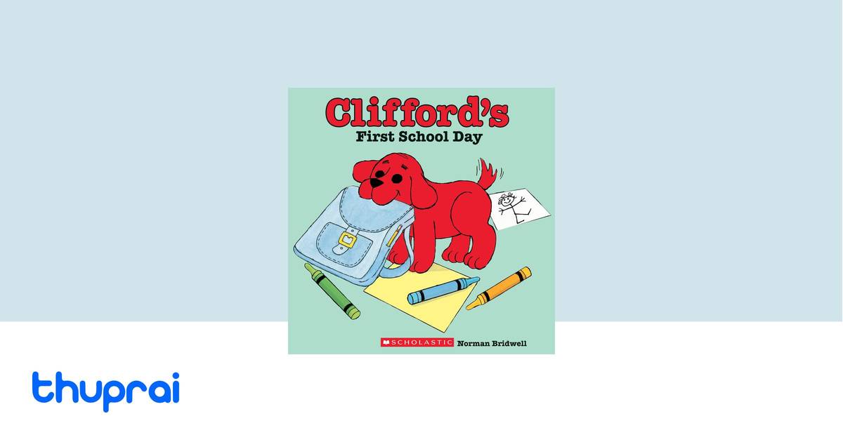 Clifford's First School Day (Classic Storybook) by NORMAN. BRIDWELL ...