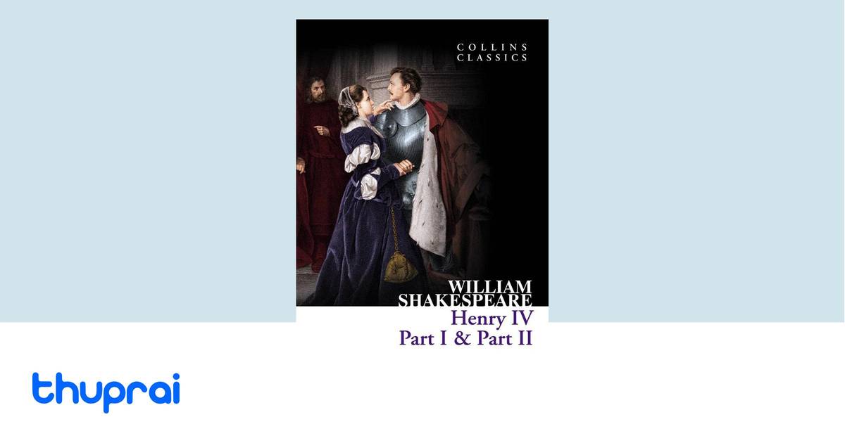 Collins Classics - Henry IV by William Shakespeare - Buy in Nepal | Thuprai