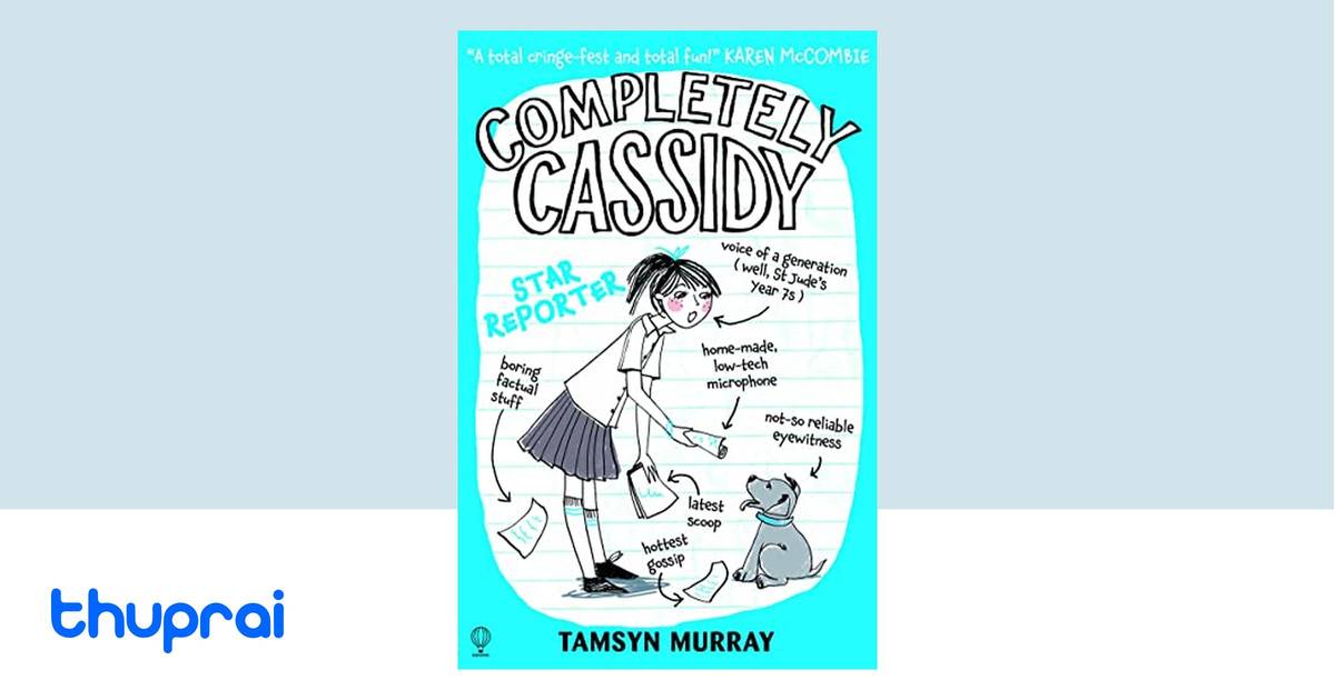 Completely Cassidy Star Reporter by Tamsyn Murray - Buy in Nepal | Thuprai