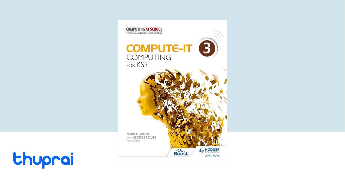Buy Compute-IT Students Book 3. Computing for KS 3 in Nepal | Thuprai