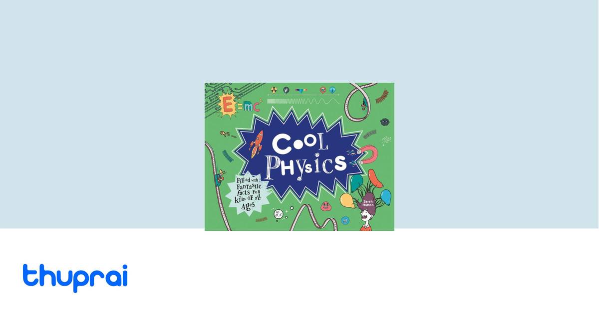 Buy Cool Physics: Filled with Fantastic Facts for Kids of All Ages in ...