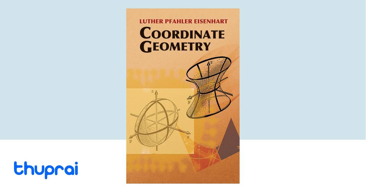 Coordinate Geometry (Dover Books on Mathematics) by Luther Pfahler ...