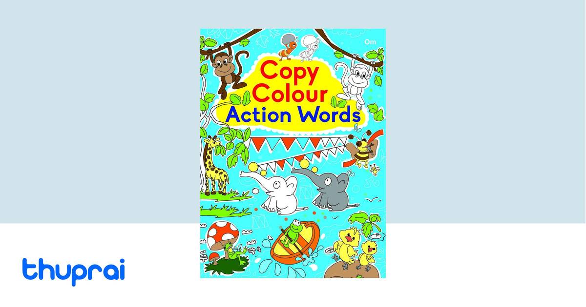 Copy Colour Action Words by Om Books Editorial Team - Buy in Nepal ...