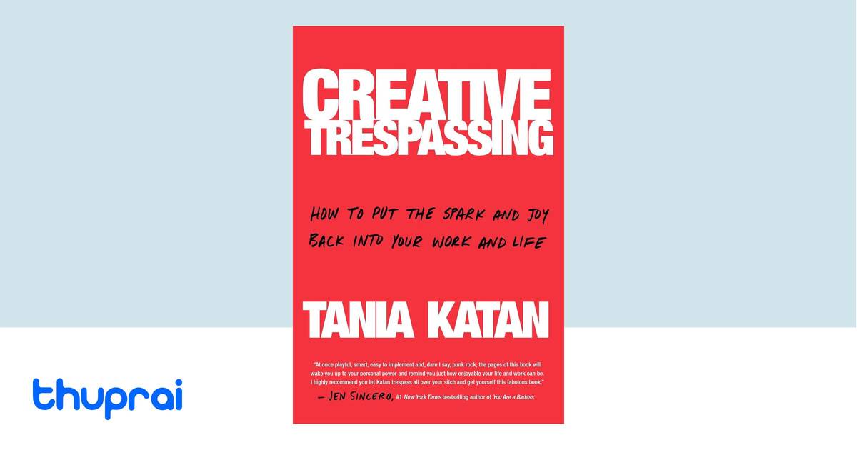 Creative Trespassing by Tania Katan - Buy in Nepal | Thuprai