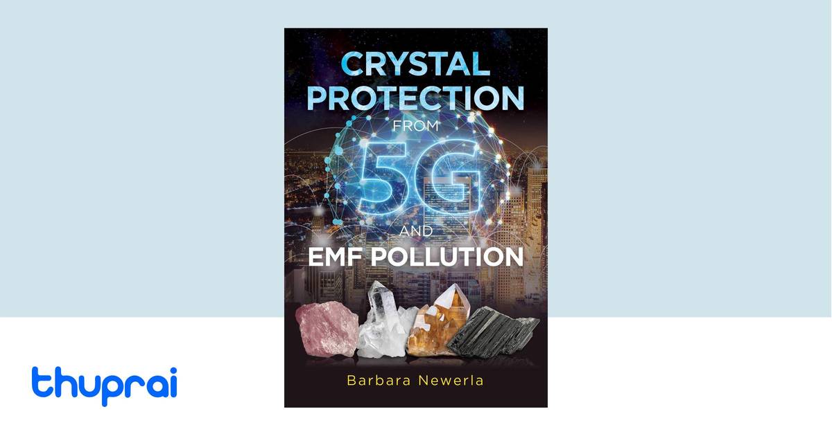 Crystal Protection from 5G and EMF Pollution by Barbara Newerla - Buy ...