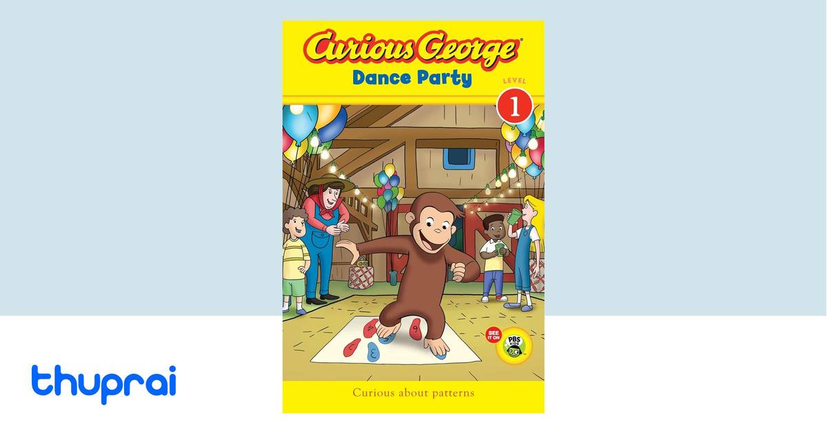 Curious George Dance Party Cgtv Reader by Hans Augusto Rey, Alessandra ...