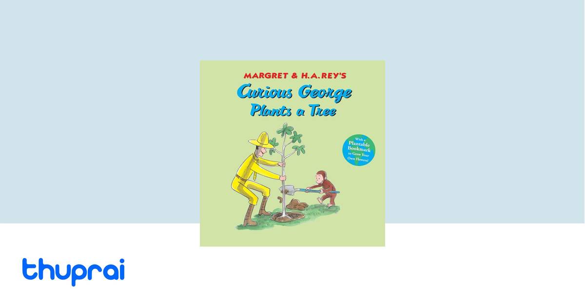 Buy Curious George Plants a Tree in Nepal | Thuprai