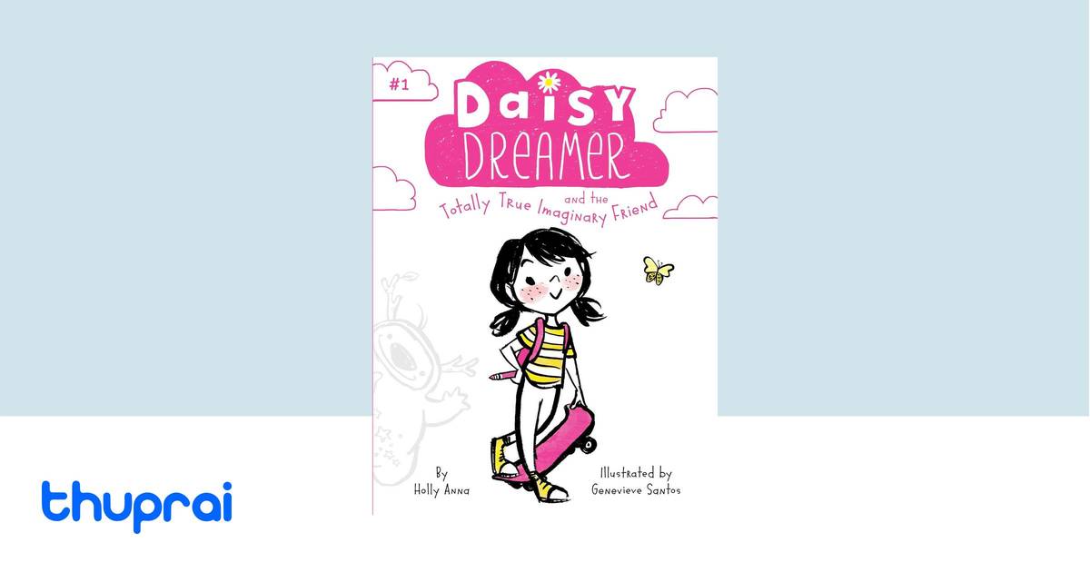 Buy Daisy Dreamer and the Totally True Imaginary Friend (1) in Nepal ...