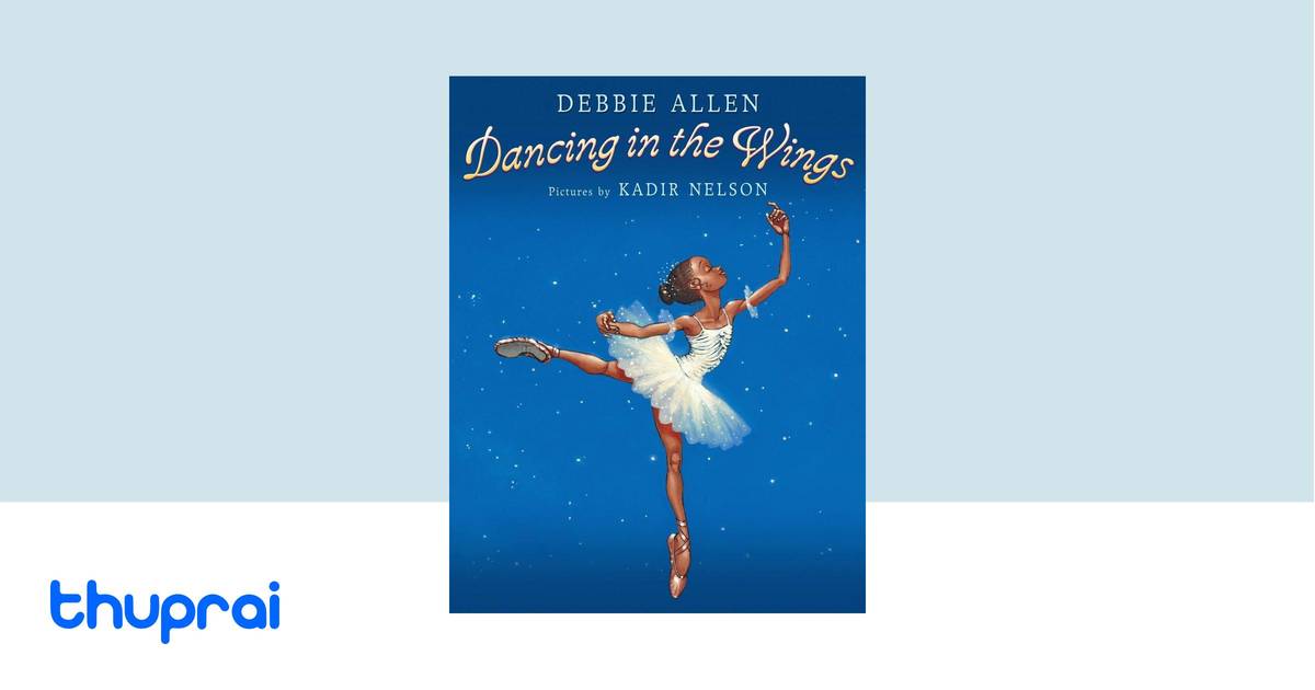 Dancing in the Wings by Debbie Allen - Buy in Nepal | Thuprai