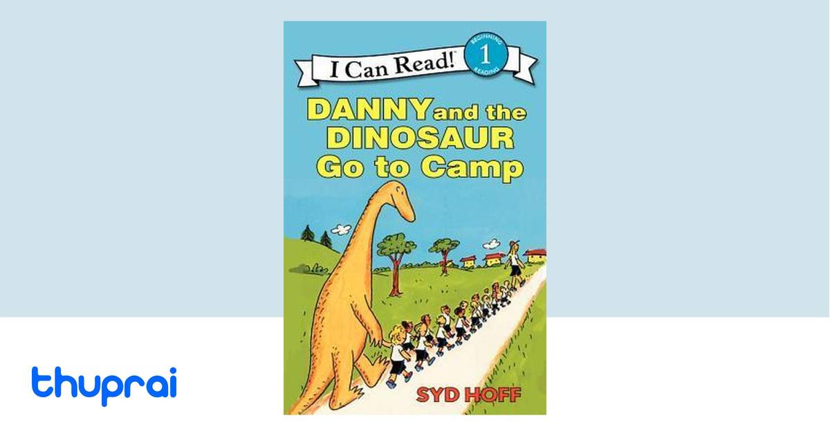 Danny and the Dinosaur Go to Camp by Syd Hoff - Buy in Nepal | Thuprai