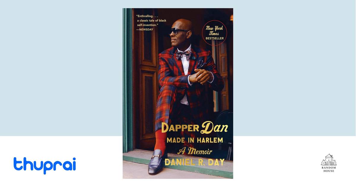 Dapper Dan: Made in Harlem by Daniel R. Day - Buy in Nepal | Thuprai