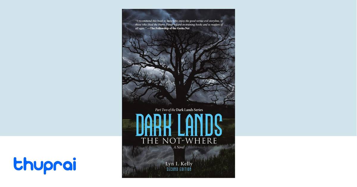 Dark Lands: The Not-Where by Lyn I. Kelly - Buy in Nepal | Thuprai