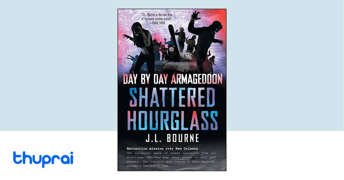 Day by Day Armageddon: Shattered Hourglass by J. L. Bourne - Buy in ...