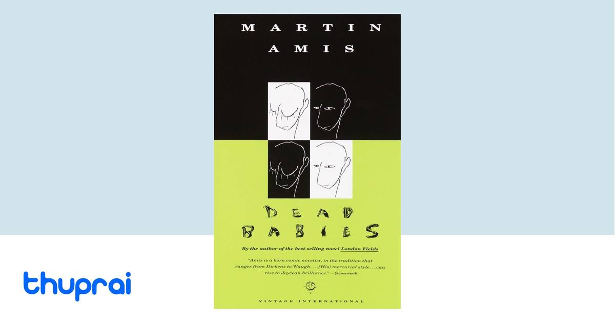 Dead Babies by Martin Amis - Buy in Nepal | Thuprai