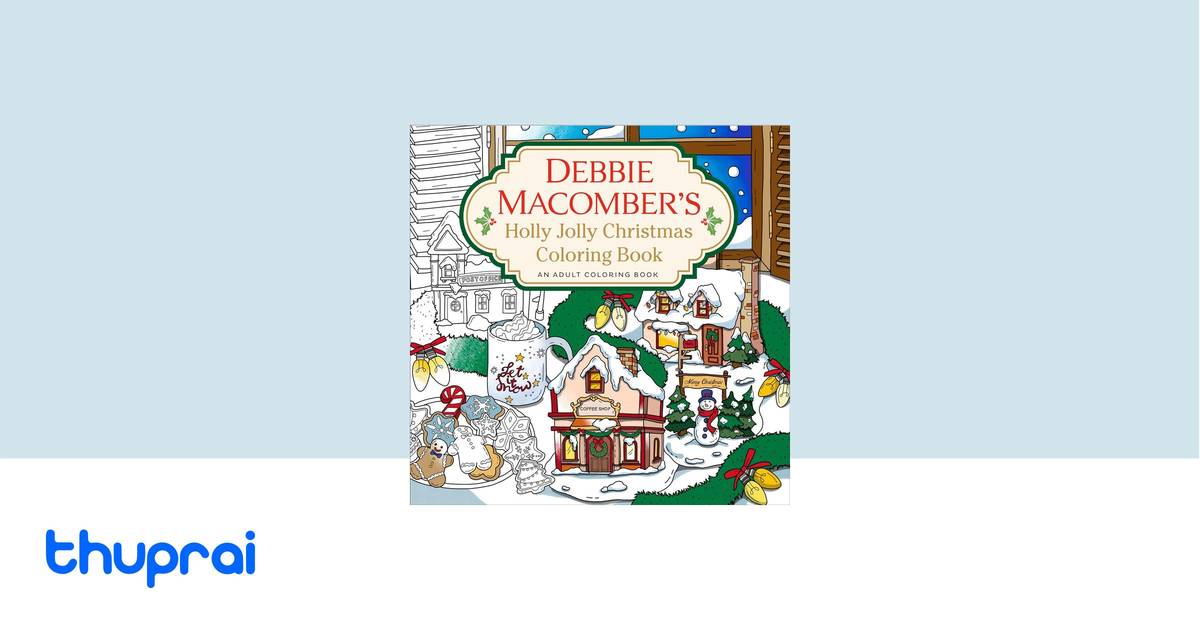 Debbie Macomber's Holly Jolly Christmas Coloring Book by Debbie ...