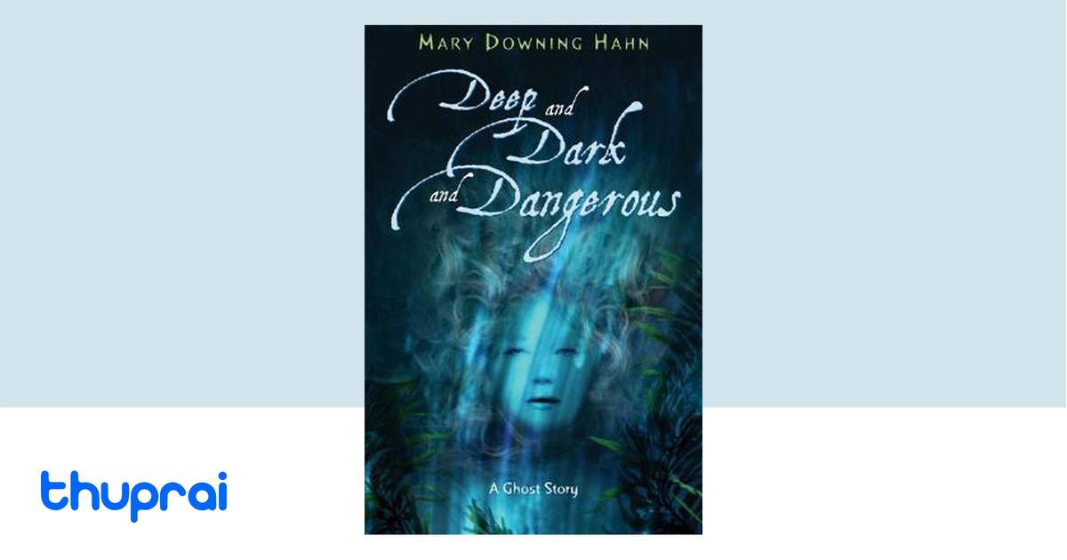 Deep and Dark and Dangerous by Mary Downing Hahn - Buy in Nepal | Thuprai