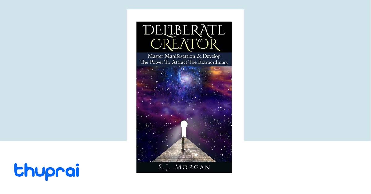 Deliberate Creator by S. J. Morgan - Buy in Nepal | Thuprai