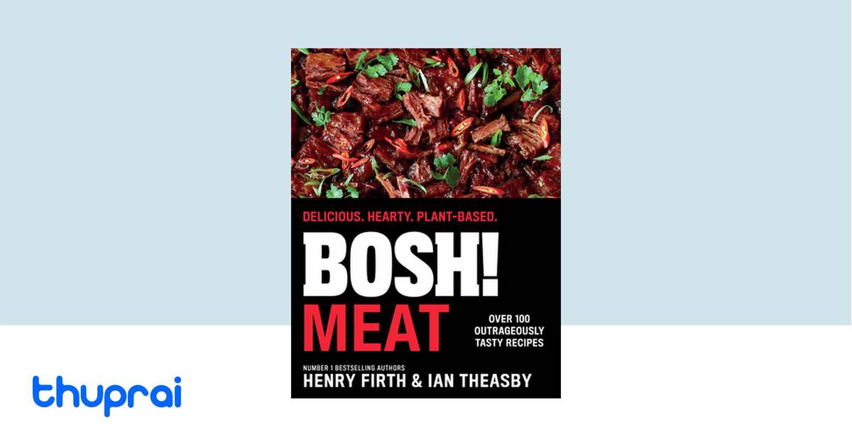 Buy Delicious. Hearty. Plant-Based Bosh! Meat in Nepal | Thuprai