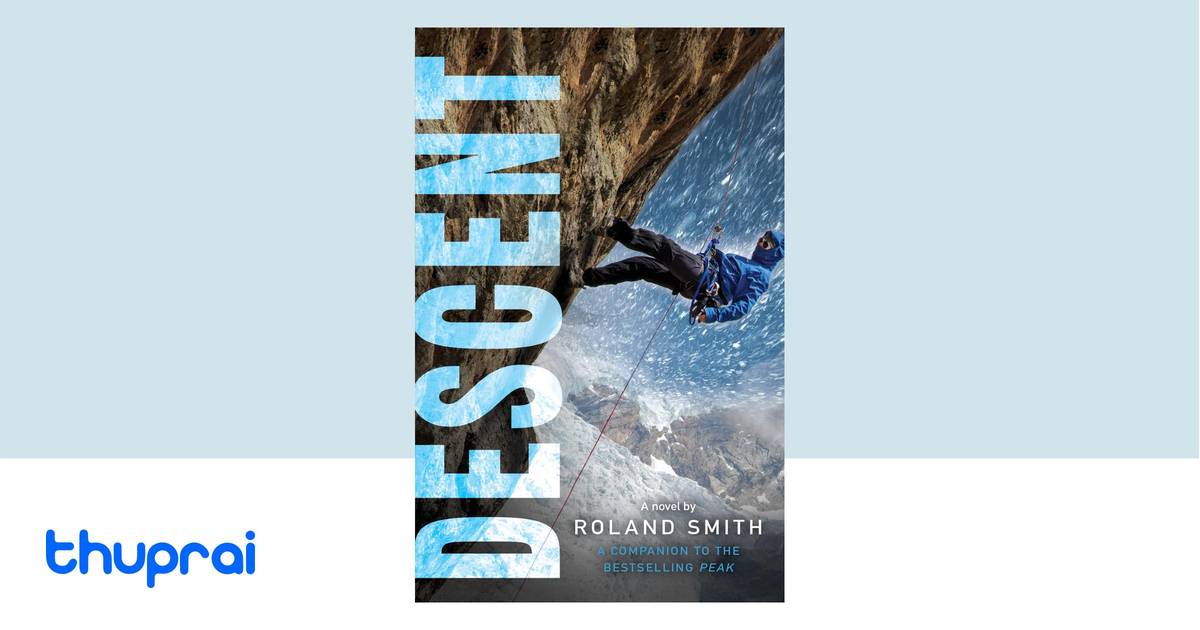 Descent (A Peak Marcello Adventure) by Roland Smith - Buy in Nepal ...