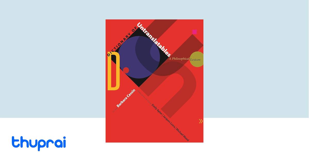 Dictionary of Untranslatables by Michael Wood, Barbara Cassin, Emily ...