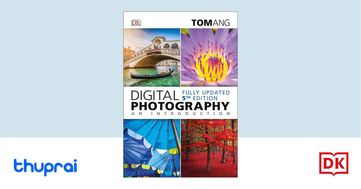 Digital Photography an Introduction by Tom Ang - Buy in Nepal | Thuprai
