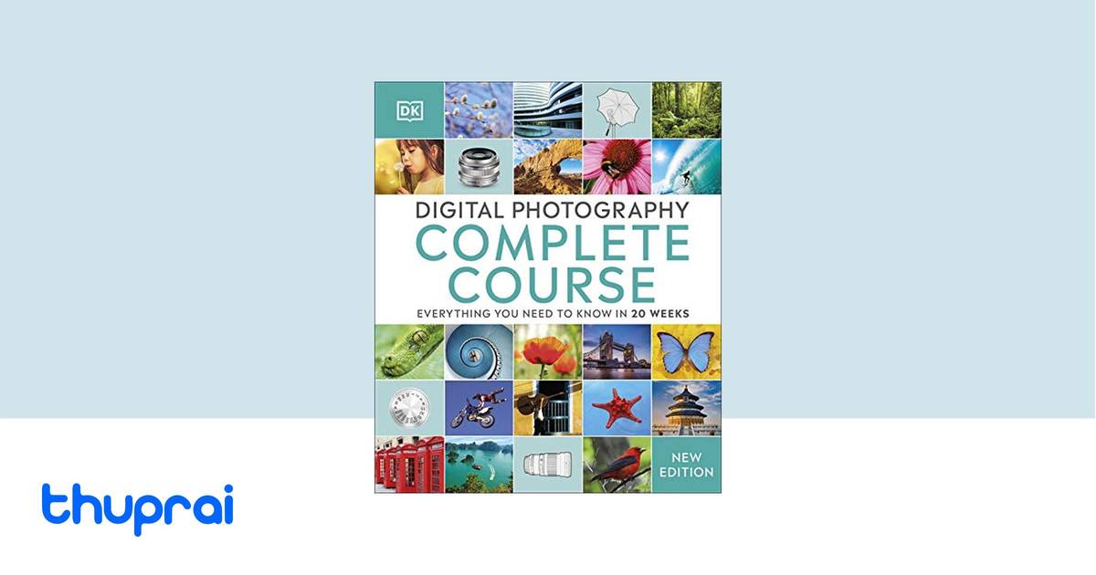 Buy Digital Photography Complete Course: Everything You Need to Know in ...