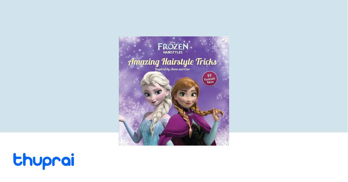 Disney Frozen Amazing Hairstyle Tricks by Edda USA Editorial Team - Buy ...