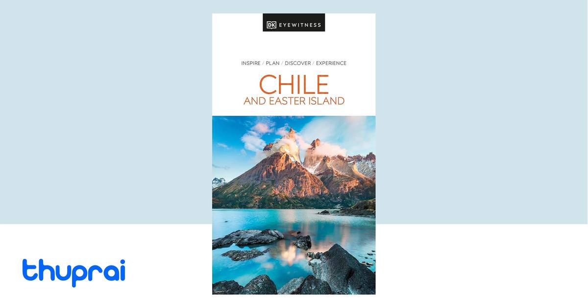 DK Eyewitness Chile and Easter Island by DK Eyewitness - Buy in Nepal ...