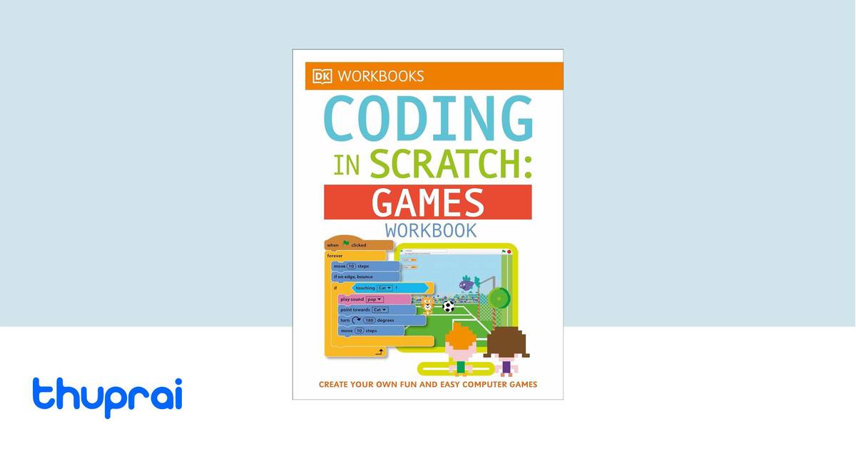 Buy DK Workbooks: Coding in Scratch: Games Workbook in Nepal | Thuprai