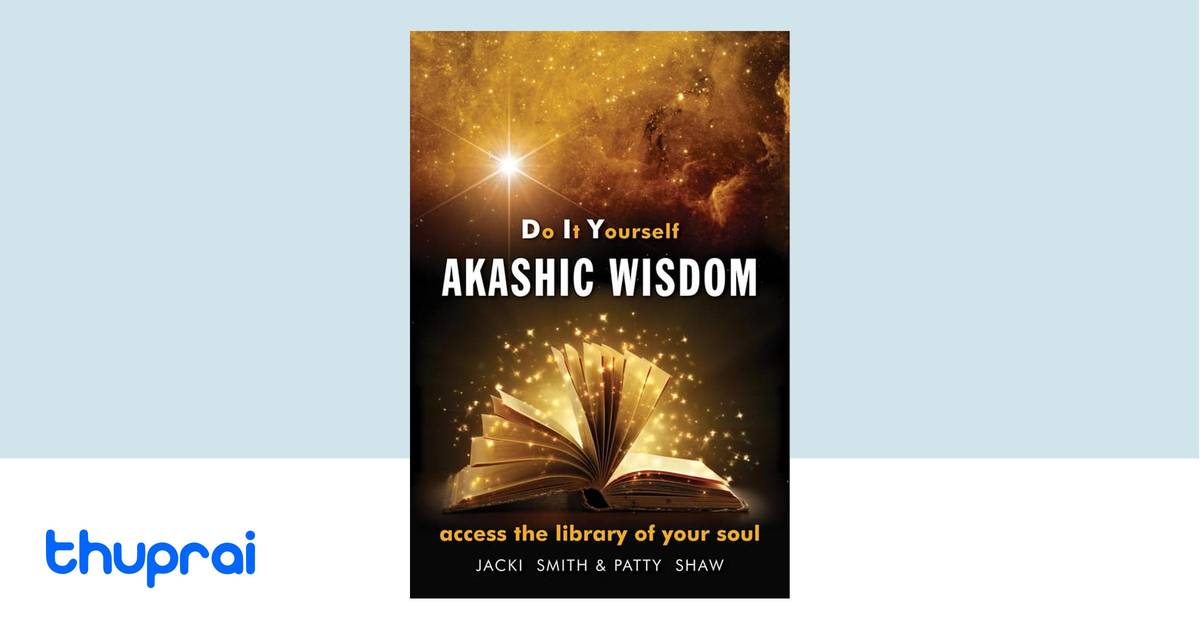 Buy Do It Yourself Akashic Wisdom: Access the Library of Your Soul in Nepal | Thuprai