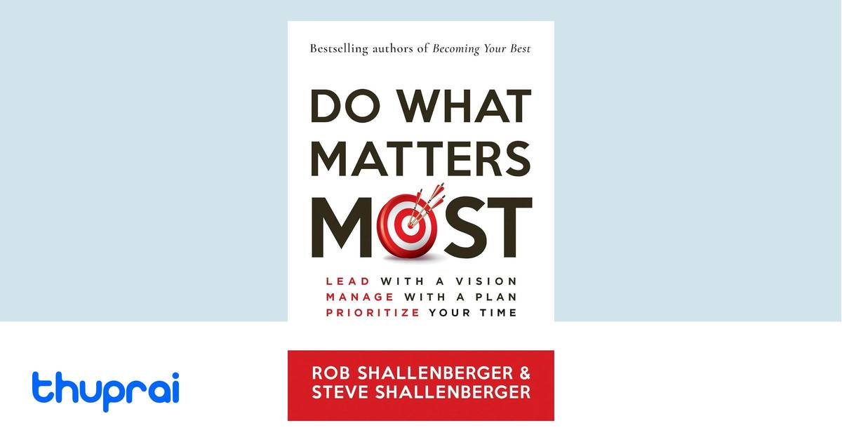 Do What Matters Most by Rob Shallenberger, Steve Shallenberger - Buy in ...