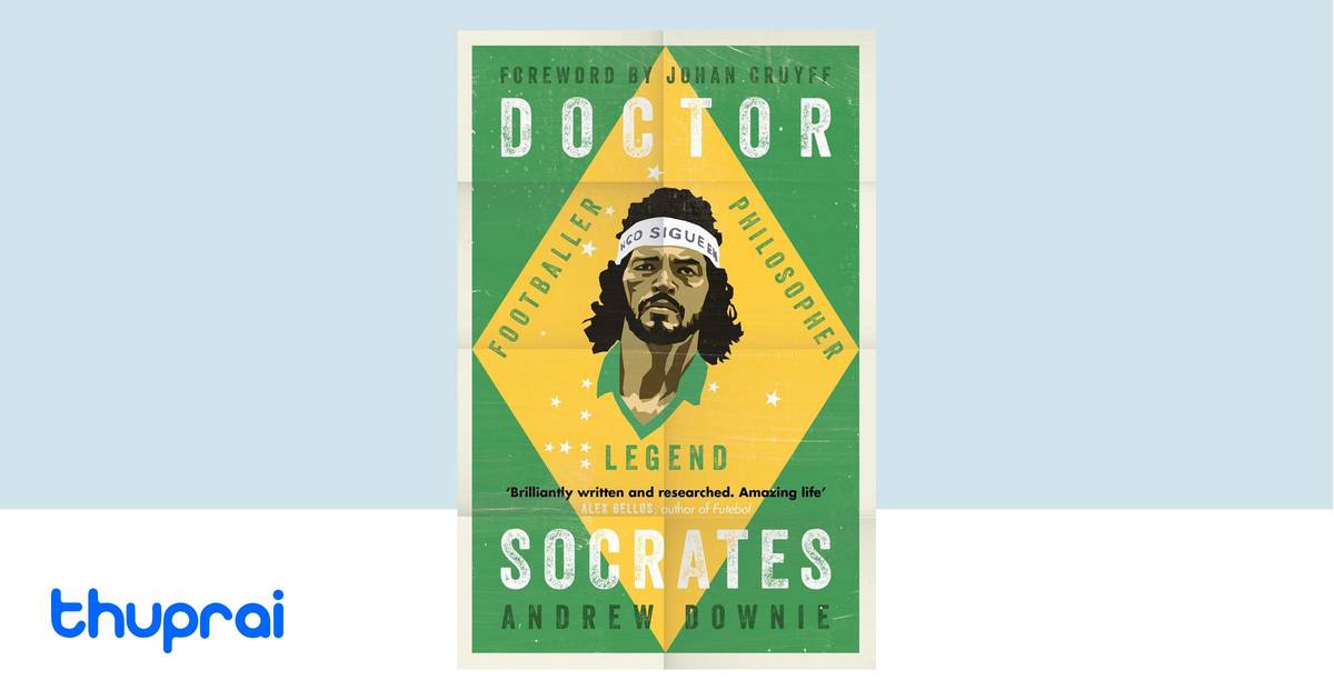 Buy Doctor Socrates: Footballer, Philosopher, Legend in Nepal | Thuprai