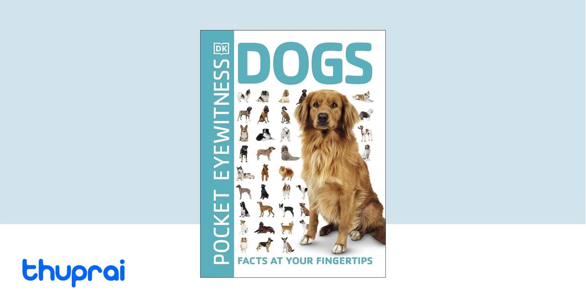 Dogs - Pocket Eyewitness by Dorling Kindersley Publishing Staff - Buy ...
