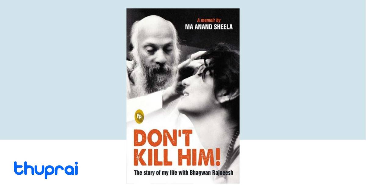 Don't Kill Him! by Anand Sheela (Ma) - Buy in Nepal | Thuprai